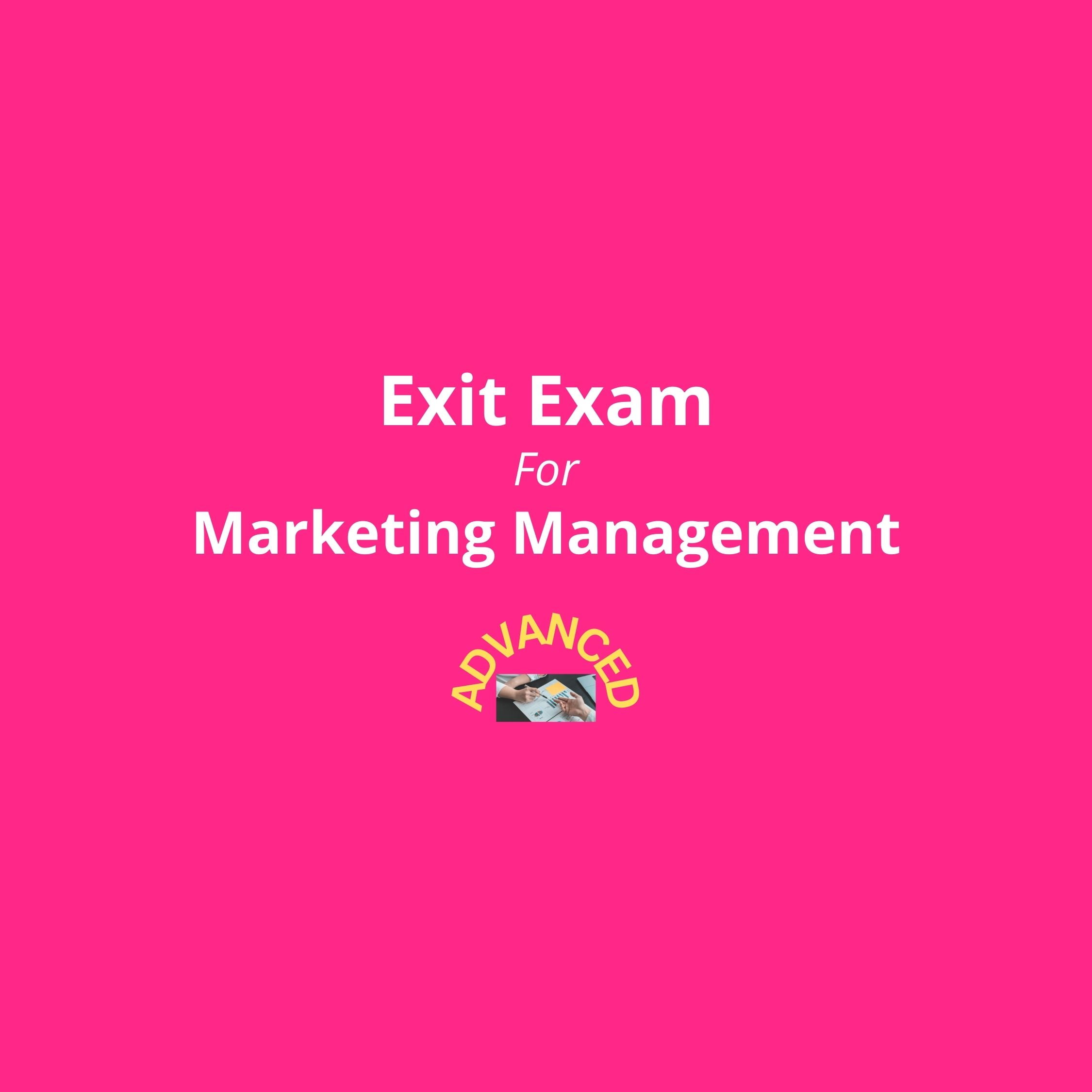 Exit Exam for Marketing Management-Advanced - LearnEthiopia