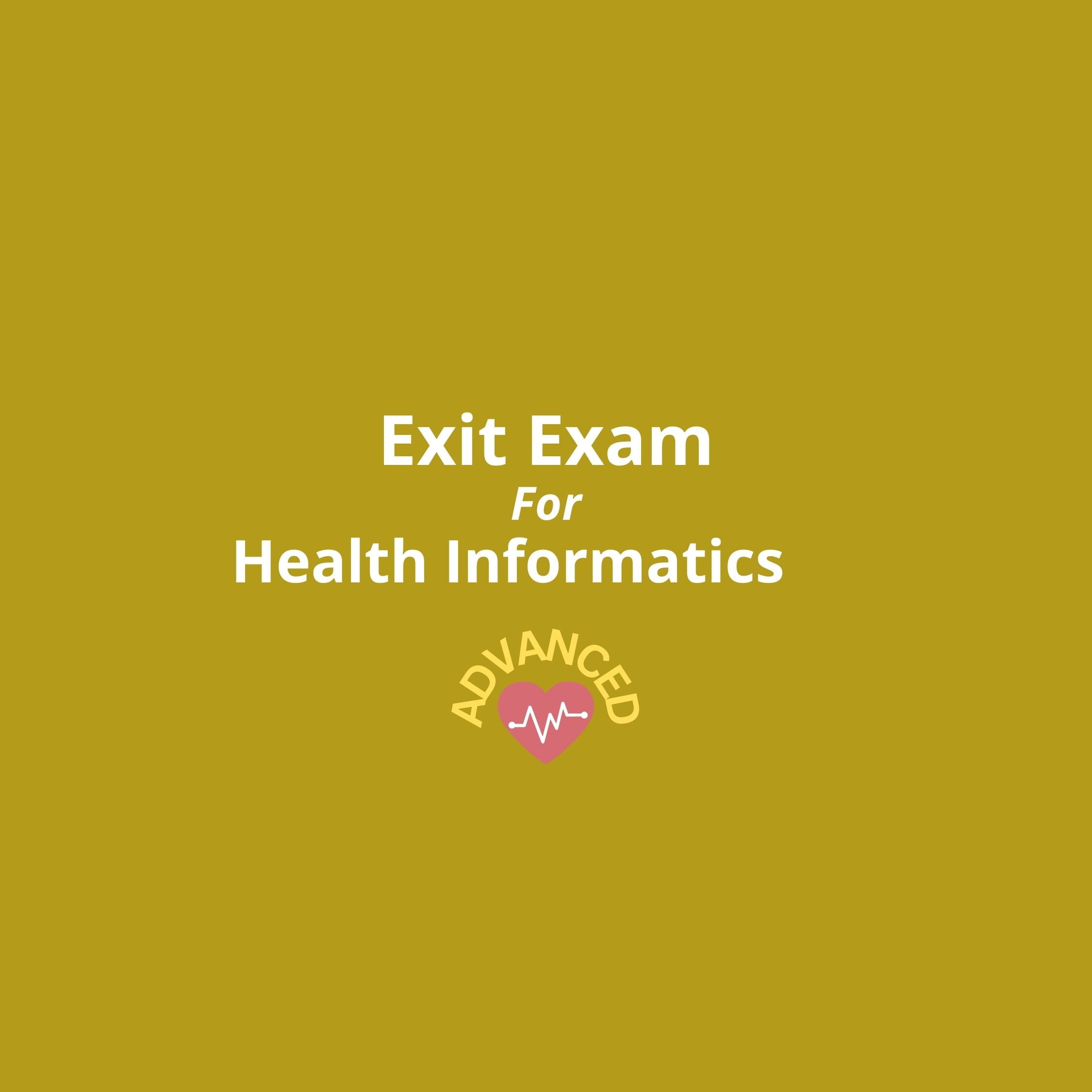 Exit Exam for Health Informatics-Advanced - LearnEthiopia